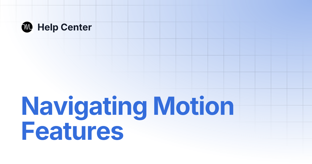 Navigating Motion Features | Help Center
