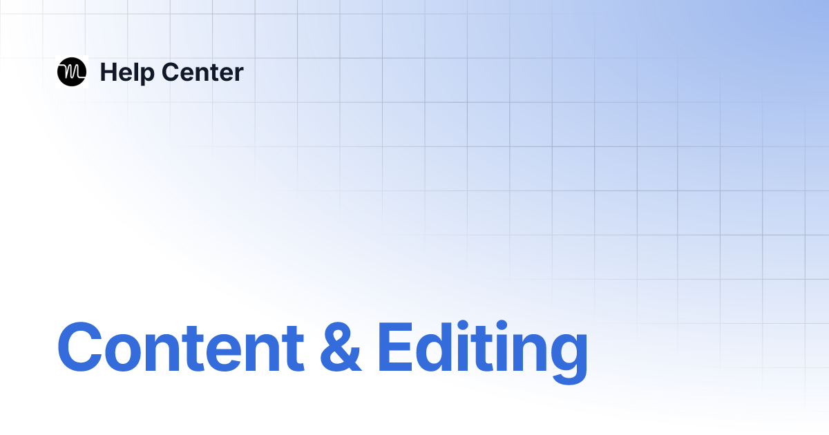 Content & Editing | Help Center