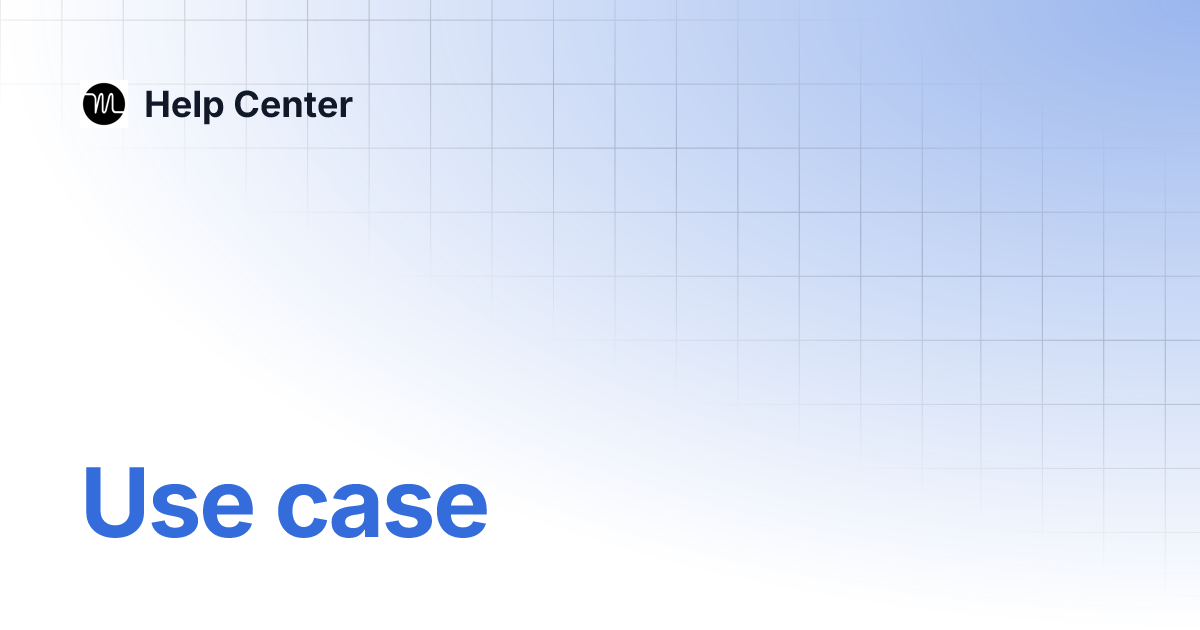 Use case | Help Center
