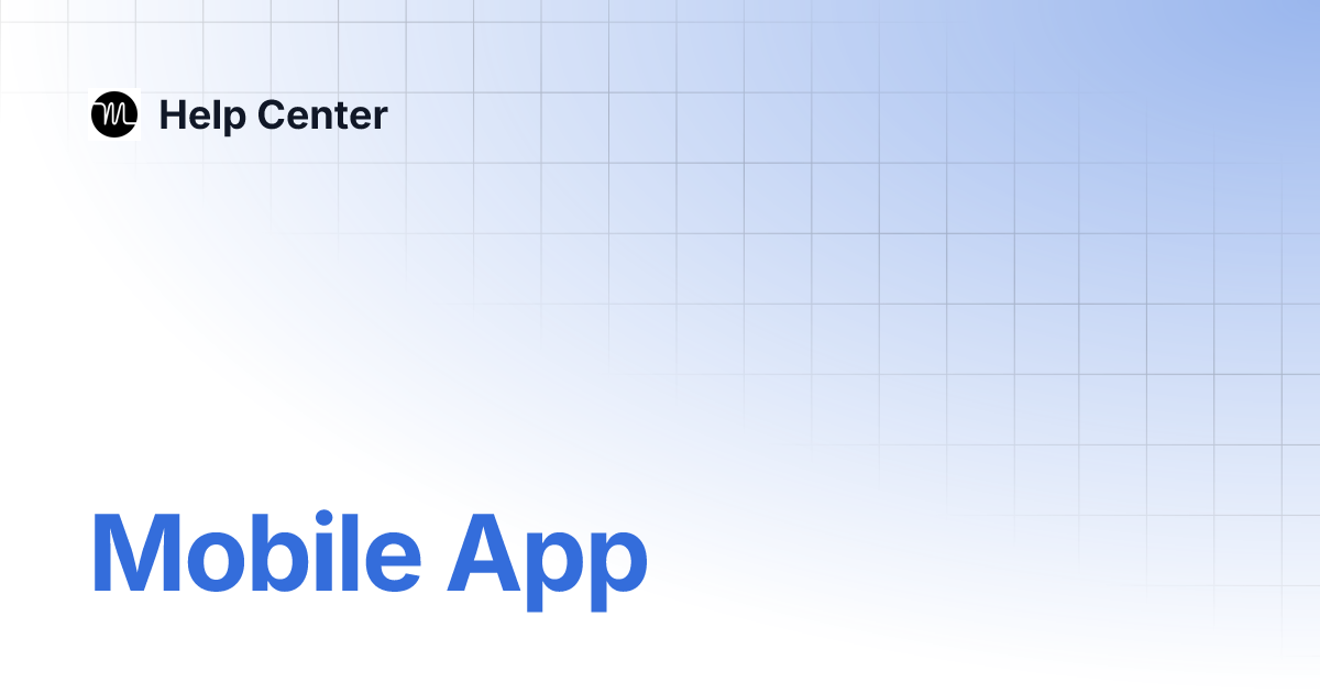Mobile App | Help Center