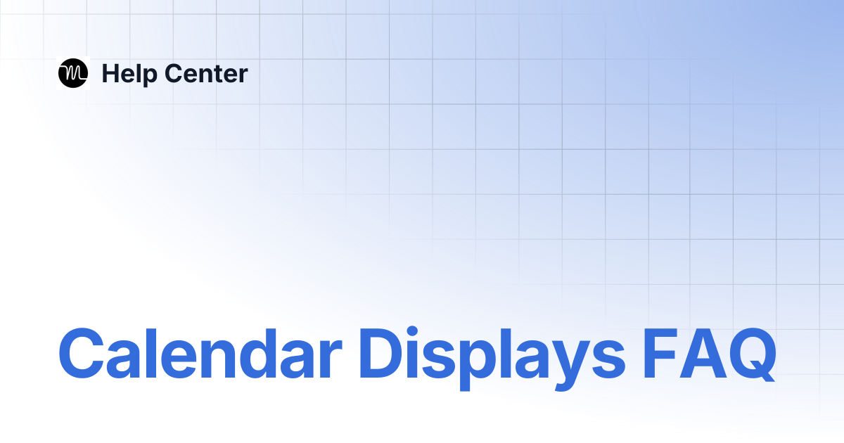 Calendar Displays FAQ | Help Center