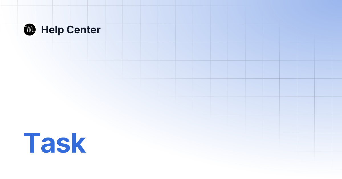 Task | Help Center