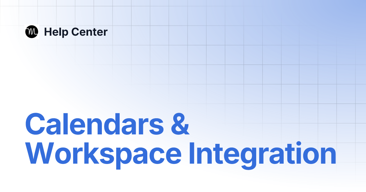 Calendars & Workspace Integration | Help Center