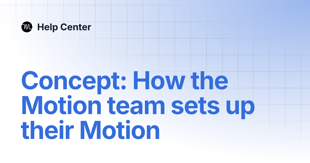 Concept: How the Motion team sets up their Motion | Help Center