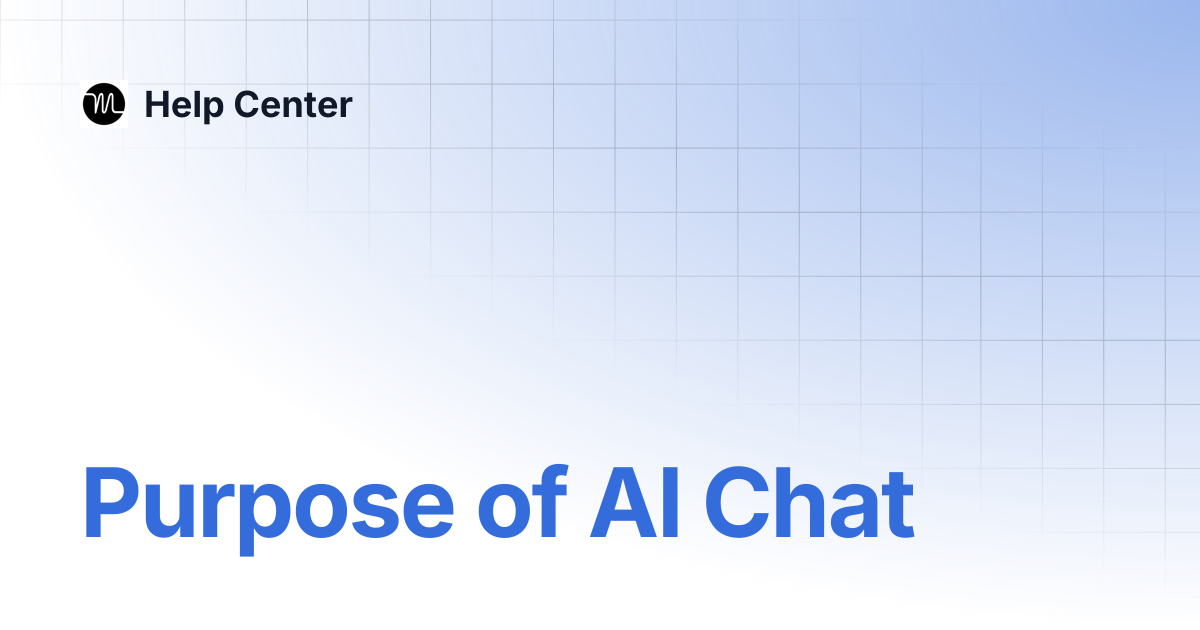 Purpose of AI Chat | Help Center
